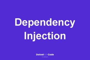 Dependency injection in dotnet with examples - Dotnet Code Crafters